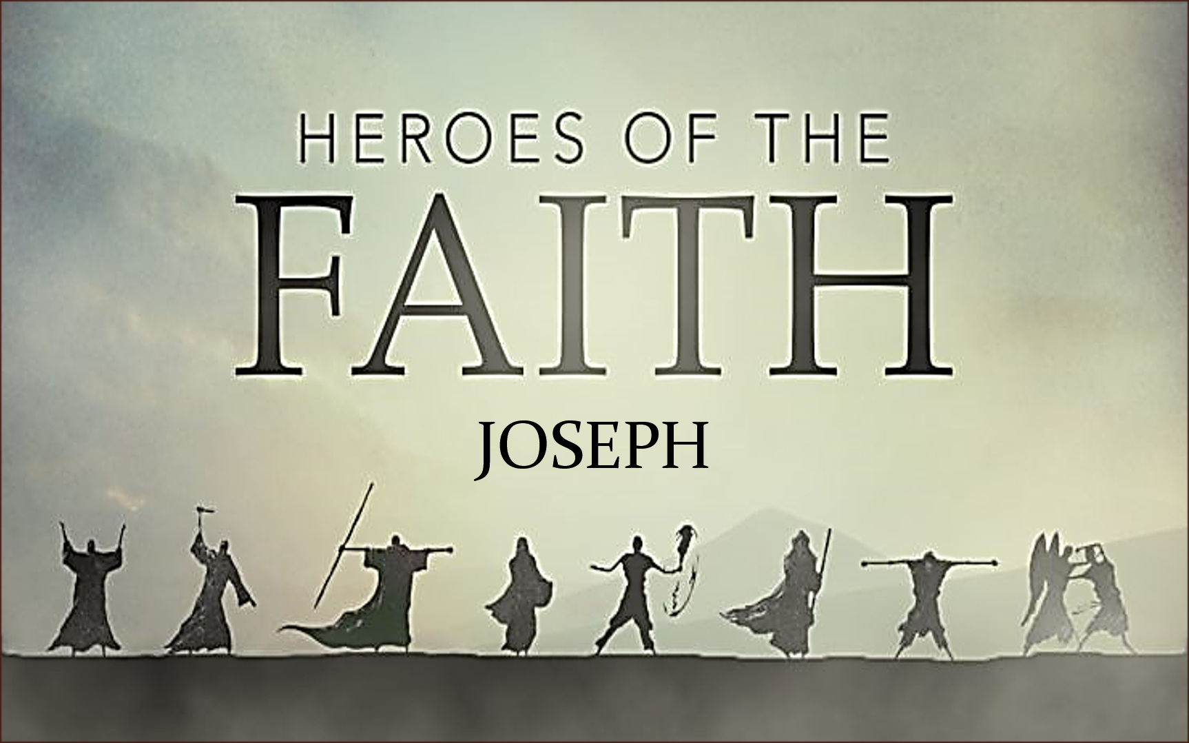 Joseph - Hero of Faith - Sunset Church of Christ - Prepared by the LORD ...